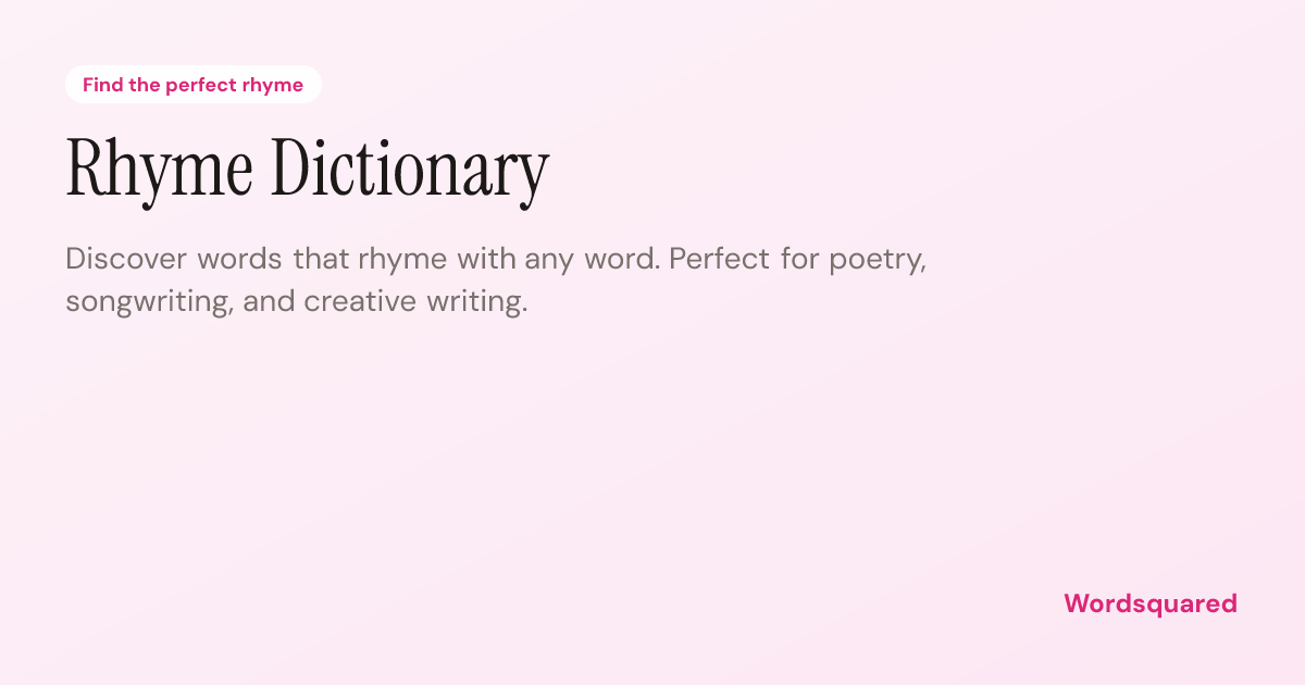 Rhyme Dictionary - Find Rhyming Words | Word Finder - Wordsquared