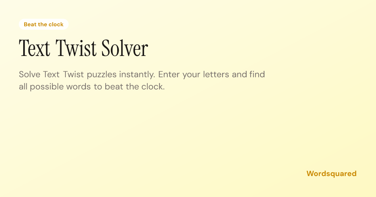 Text Twist Solver - Wordsquared