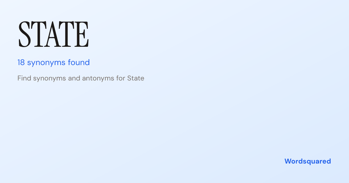 State Synonyms & Antonyms | Thesaurus - Wordsquared